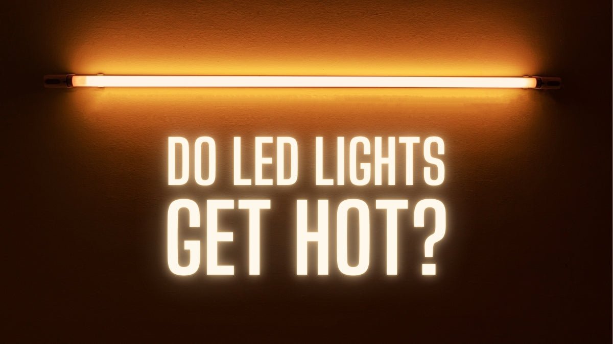 Do LED Lights Get Hot? – SwitchtoLED